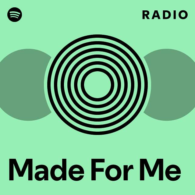 Made For Me Radio - playlist by Spotify | Spotify