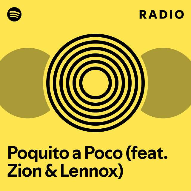 Poquito a Poco (feat. Zion & Lennox) Radio - playlist by Spotify | Spotify