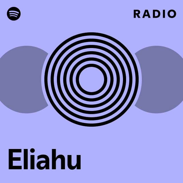 Eliahu Radio - playlist by Spotify | Spotify