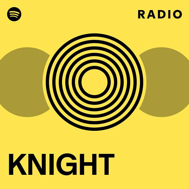 KNIGHT Radio - playlist by Spotify | Spotify