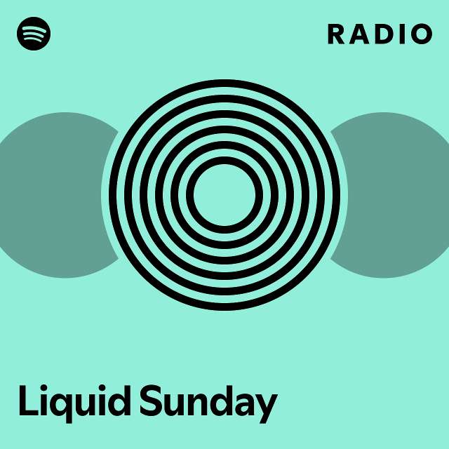 Liquid Sunday Radio - playlist by Spotify | Spotify
