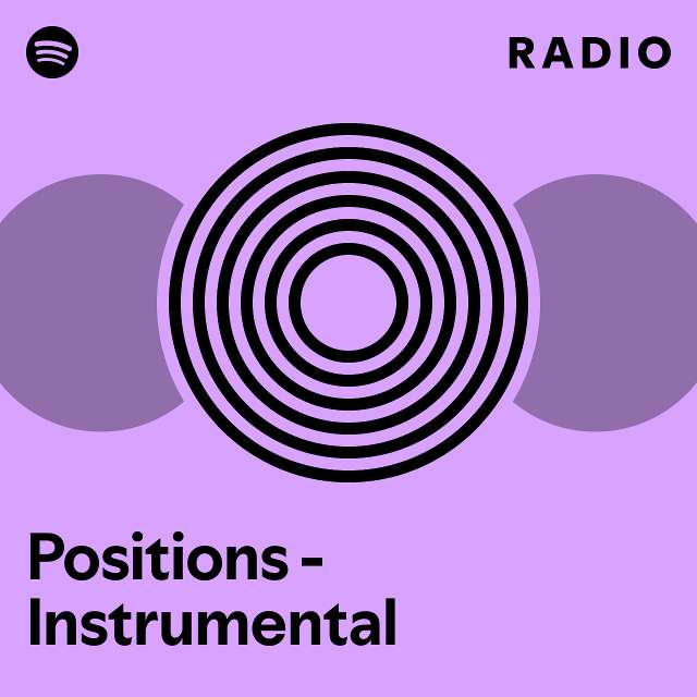 Positions - Instrumental Radio - playlist by Spotify | Spotify