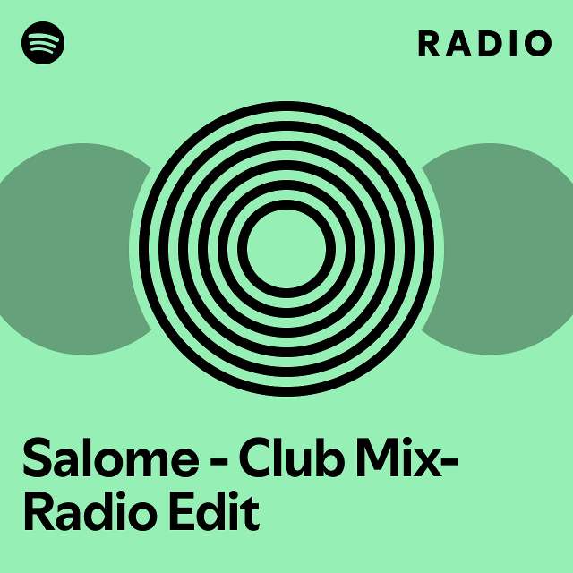 Salome - Club Mix-Radio Edit Radio - playlist by Spotify | Spotify