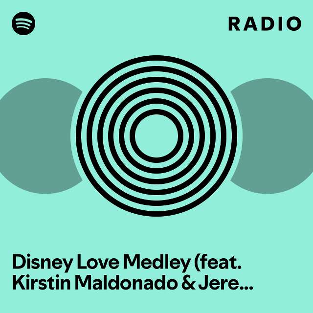 Disney Love Medley (feat. Kirstin Maldonado & Jeremy Michael Lewis) Radio - playlist by Spotify ...
