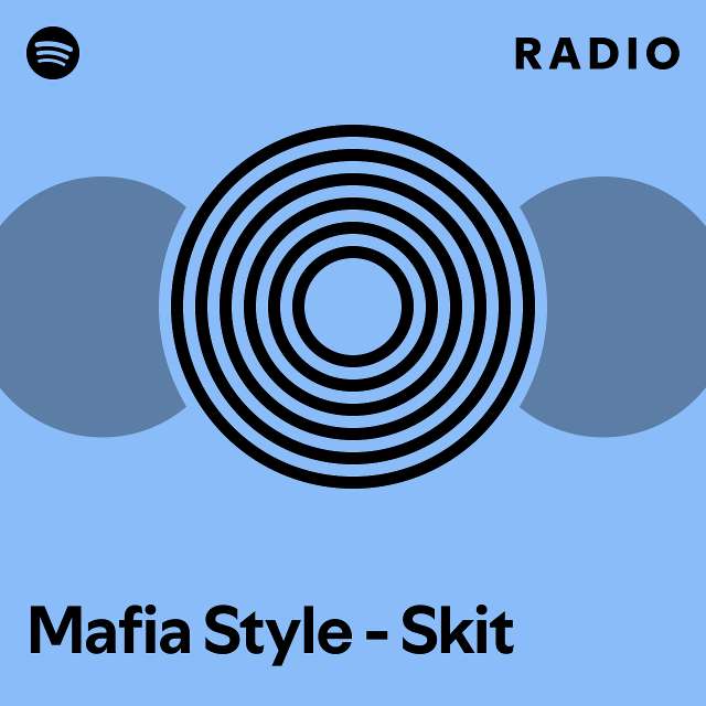 Mafia Style - Skit Radio - playlist by Spotify | Spotify