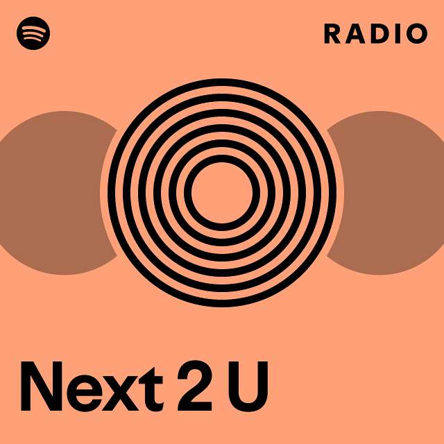 Next 2 U Radio - playlist by Spotify | Spotify