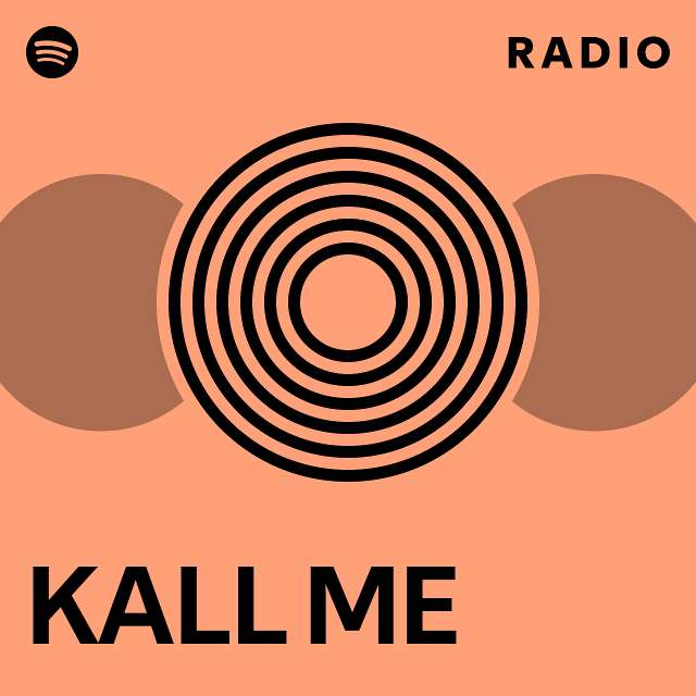 KALL ME Radio - playlist by Spotify | Spotify