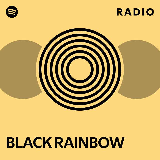 BLACK RAINBOW Radio - playlist by Spotify | Spotify