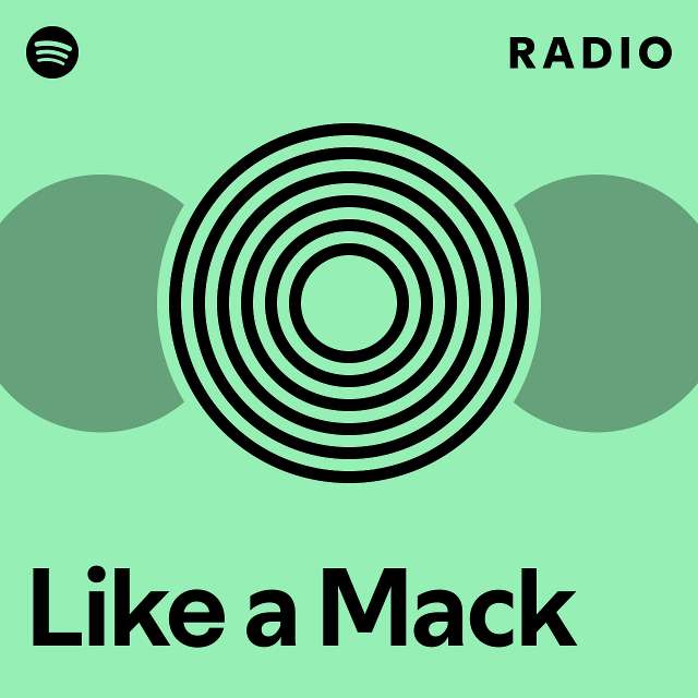 Like a Mack Radio - playlist by Spotify | Spotify