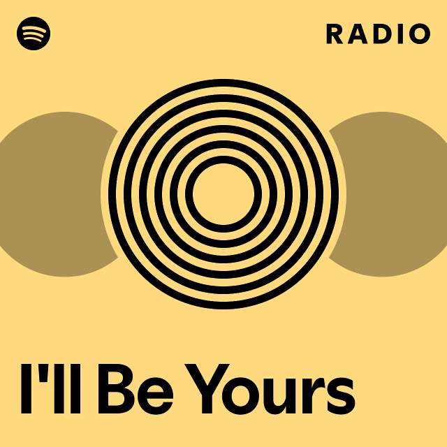 I'll Be Yours Radio - playlist by Spotify | Spotify