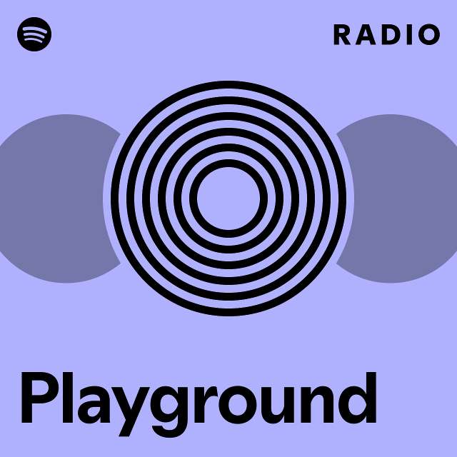 Playground Radio - playlist by Spotify | Spotify