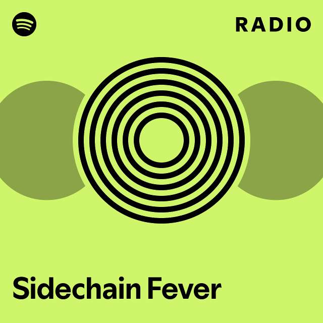 Sidechain Fever Radio - playlist by Spotify | Spotify