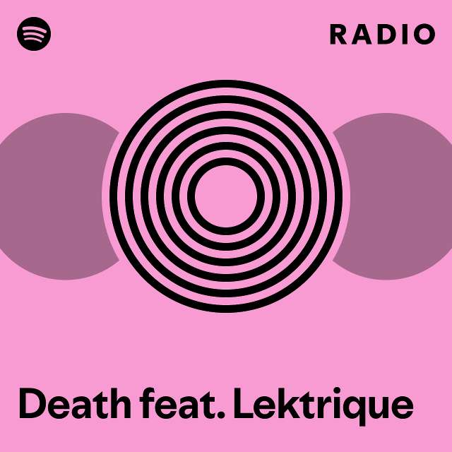 Death feat. Lektrique Radio - playlist by Spotify | Spotify