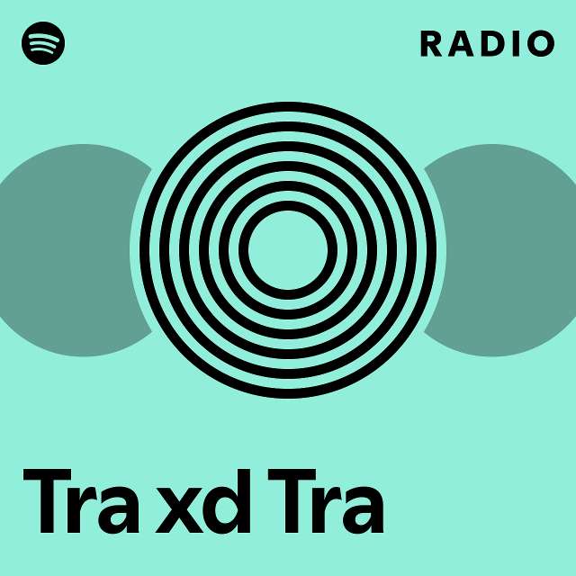 Tra xd Tra Radio - playlist by Spotify | Spotify