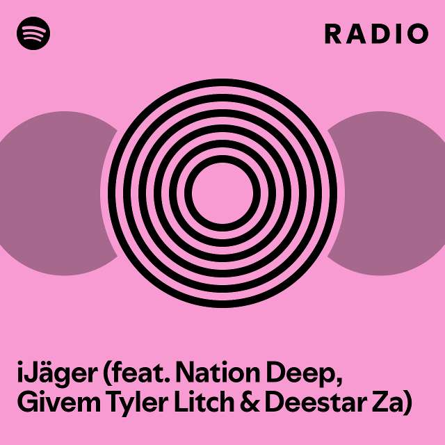 iJäger (feat. Nation Deep, Givem Tyler Litch & Deestar Za) Radio ...