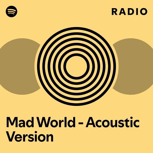 Mad World - Acoustic Version Radio - playlist by Spotify | Spotify
