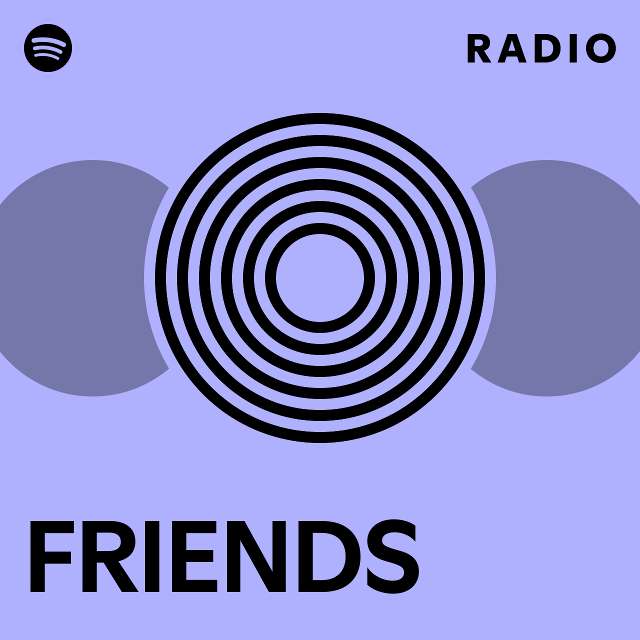FRIENDS Radio - playlist by Spotify | Spotify