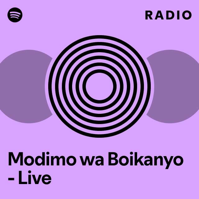 Modimo wa Boikanyo - Live Radio - playlist by Spotify | Spotify