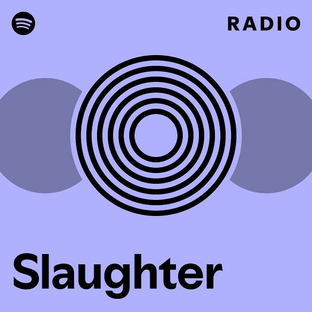 Slaughter Radio - playlist by Spotify | Spotify