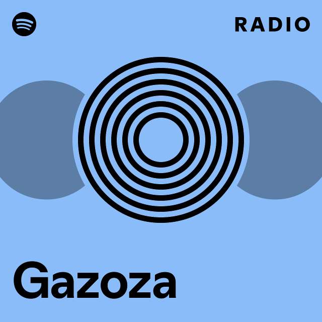 Gazoza Radio - playlist by Spotify | Spotify