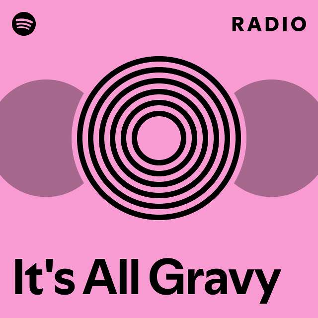 It's All Gravy Radio - playlist by Spotify | Spotify