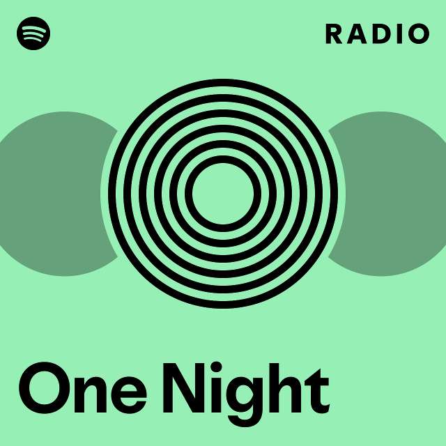 One Night Radio - playlist by Spotify | Spotify