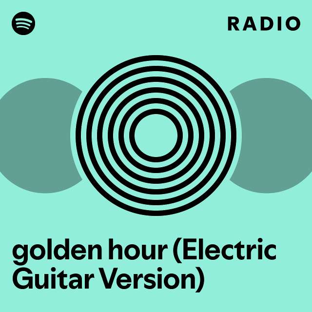 golden hour (Electric Guitar Version) Radio - playlist by Spotify | Spotify