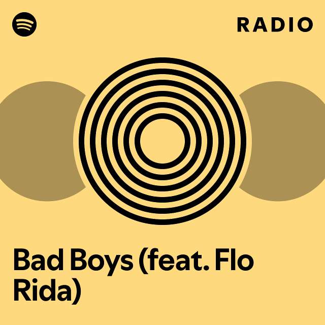 Bad Boys (feat. Flo Rida) Radio - playlist by Spotify | Spotify