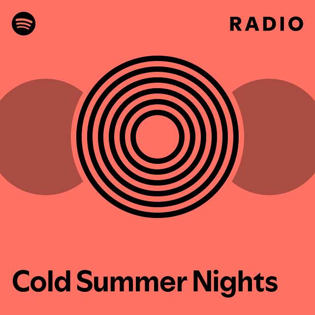 Cold Summer Nights Radio - playlist by Spotify | Spotify