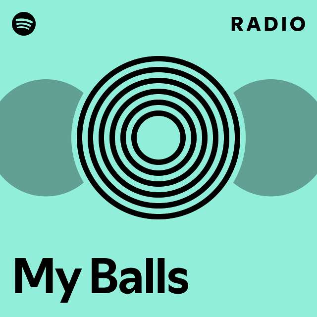 My Balls Radio - playlist by Spotify | Spotify