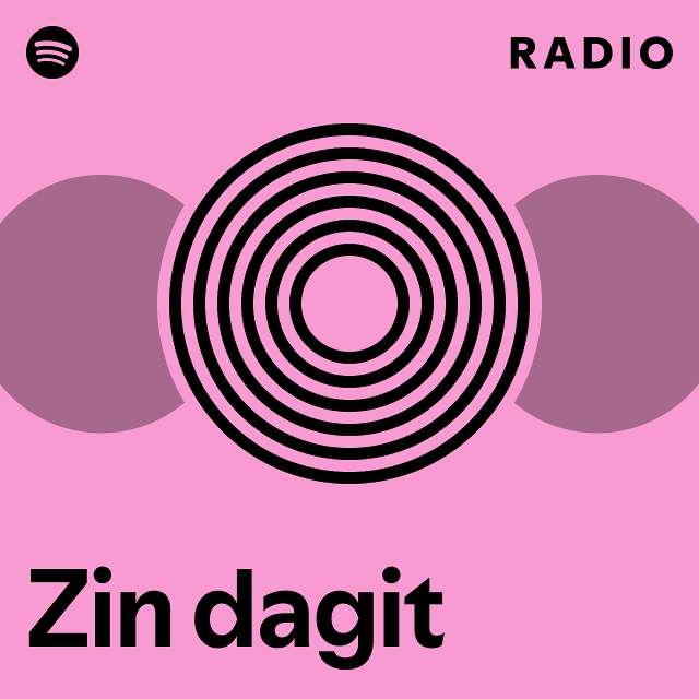 Zin dagit Radio - playlist by Spotify | Spotify