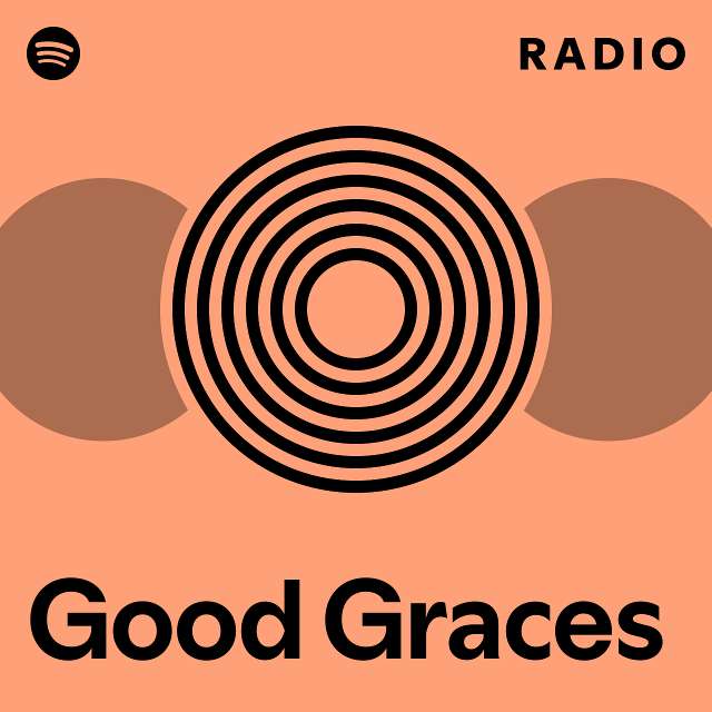 Good Graces Radio - playlist by Spotify | Spotify