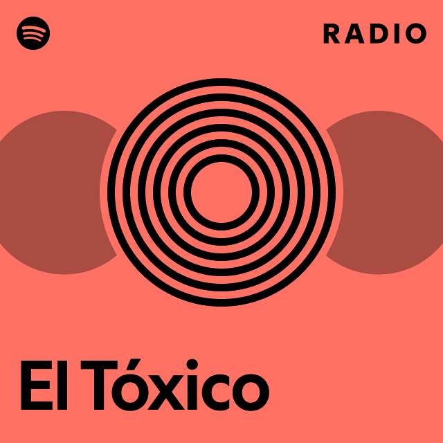 El Tóxico Radio - playlist by Spotify | Spotify