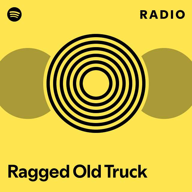 Ragged Old Truck Radio - playlist by Spotify | Spotify