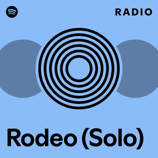 Rodeo (Solo) Radio - playlist by Spotify | Spotify