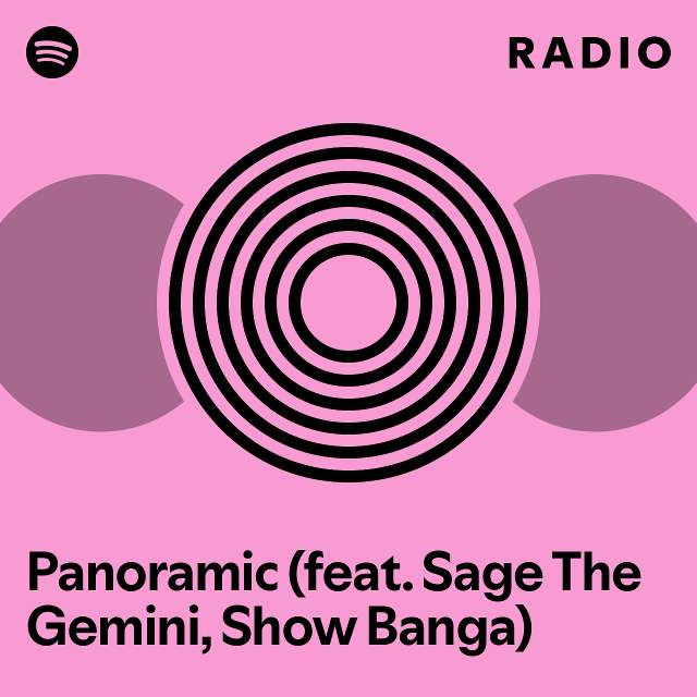 Panoramic (feat. Sage The Gemini, Show Banga) Radio - playlist by Spotify | Spotify