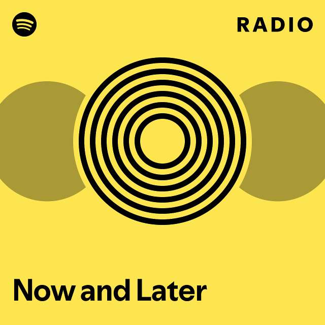 Now and Later Radio - playlist by Spotify | Spotify