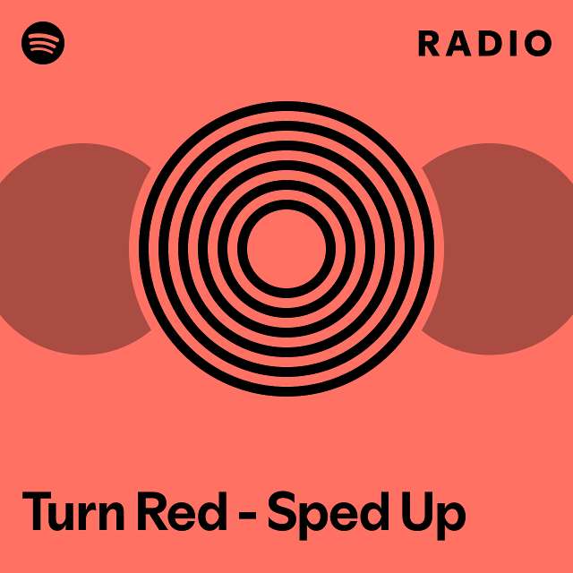 Turn Red - Sped Up Radio - playlist by Spotify | Spotify
