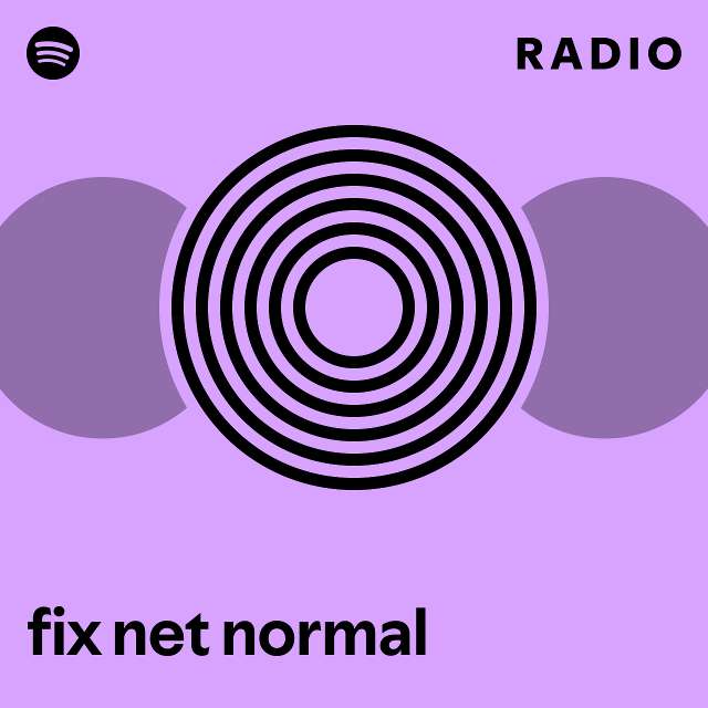 fix net normal Radio - playlist by Spotify | Spotify