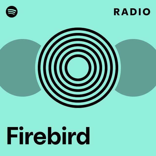 Firebird Radio - playlist by Spotify | Spotify