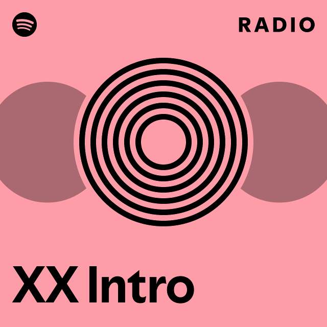 XX Intro Radio - playlist by Spotify | Spotify