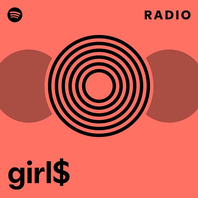girl$ Radio - playlist by Spotify | Spotify