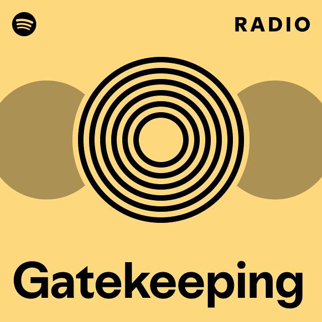 Gatekeeping Radio - playlist by Spotify | Spotify