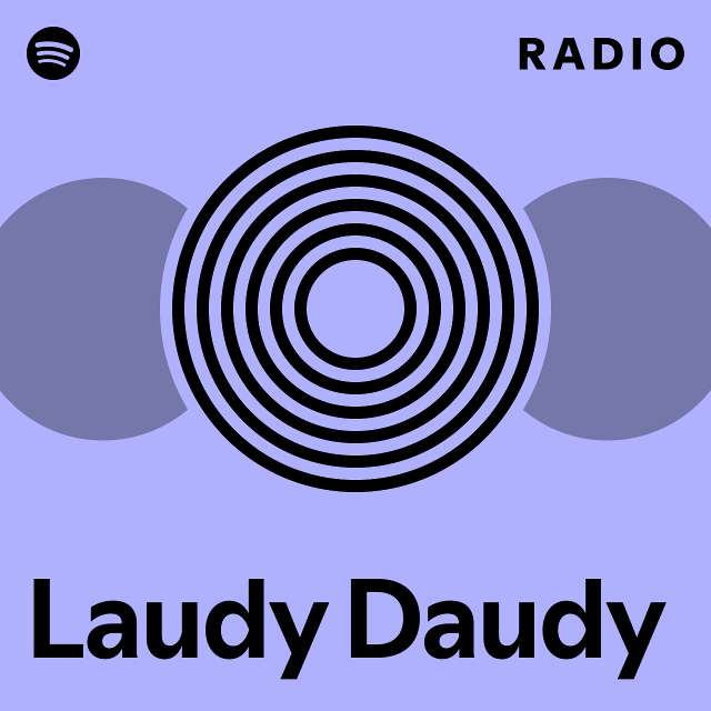 Laudy Daudy Radio - playlist by Spotify | Spotify