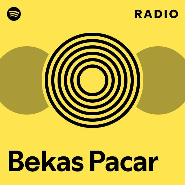 Bekas Pacar Radio - playlist by Spotify | Spotify