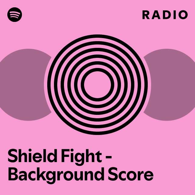 Shield Fight - Background Score Radio - playlist by Spotify | Spotify
