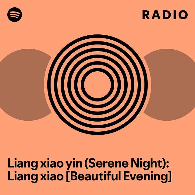 Liang xiao (Beautiful Evening) Radio - playlist by Spotify | Spotify