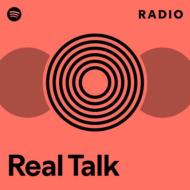 Real Talk Radio - playlist by Spotify | Spotify