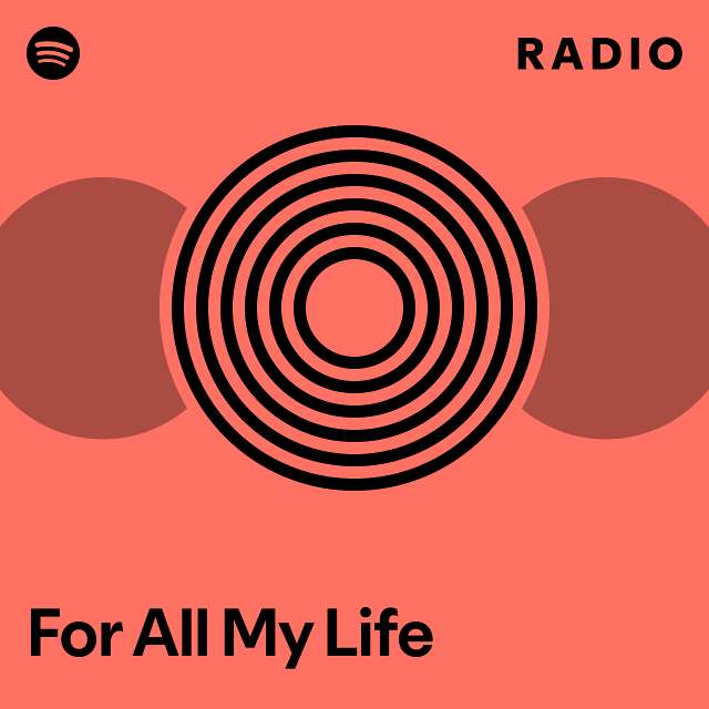 For All My Life Radio - playlist by Spotify | Spotify