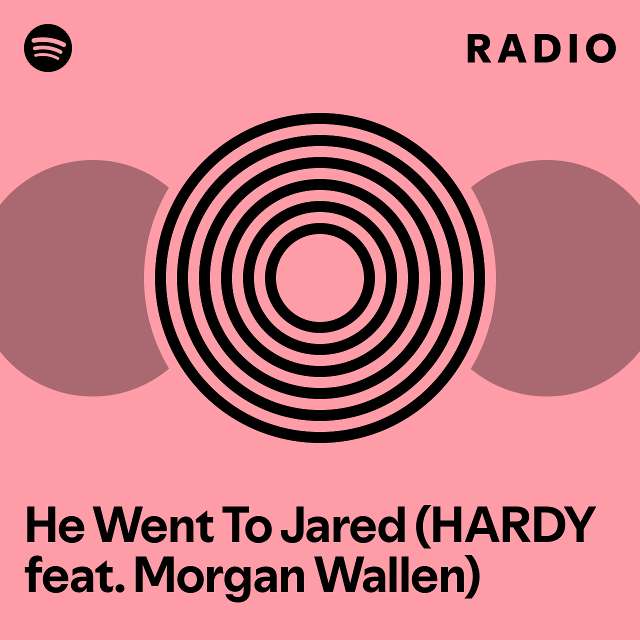 He Went To Jared (HARDY feat. Morgan Wallen) Radio - playlist by Spotify | Spotify